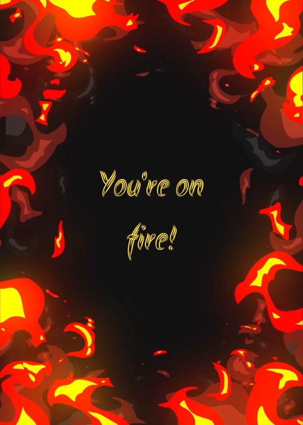 You're on fire