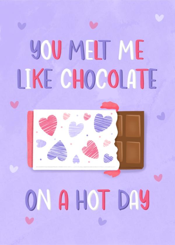 You Melt Me Like Chocolate On A Hot Day