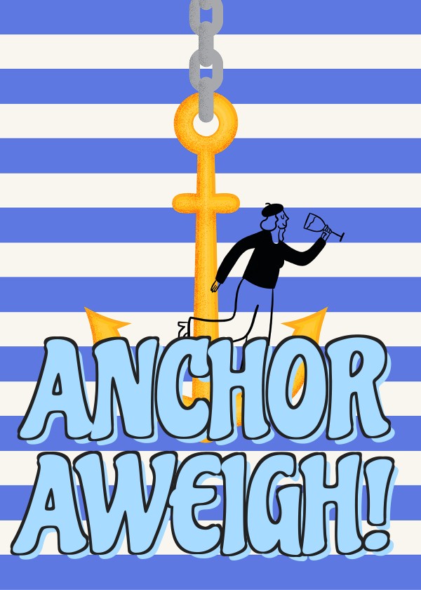 Raise the anchor
