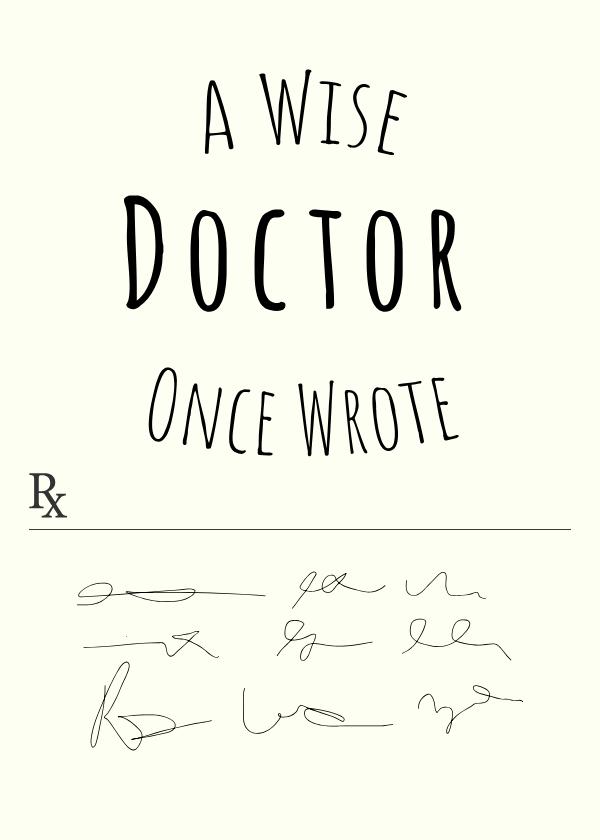A wise doctor once wrote